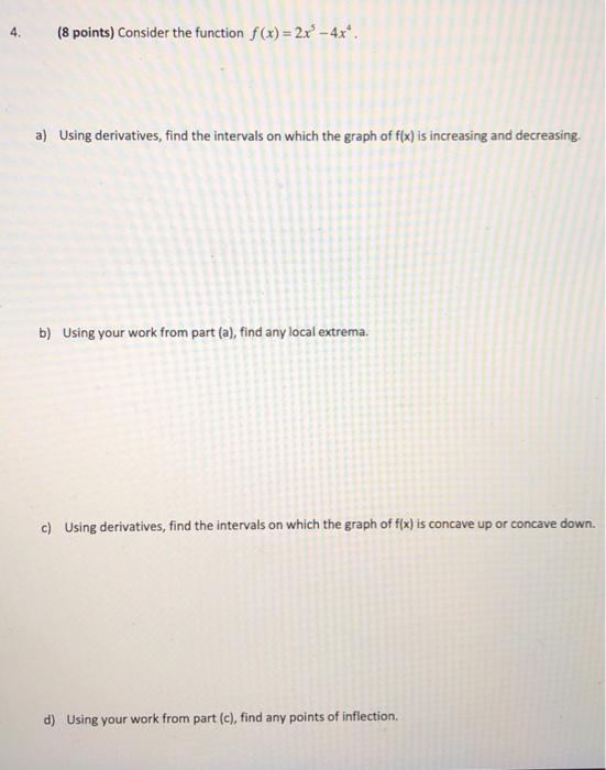 Solved 4. (8 points) Consider the function f(x) = 2x - 4x*. | Chegg.com