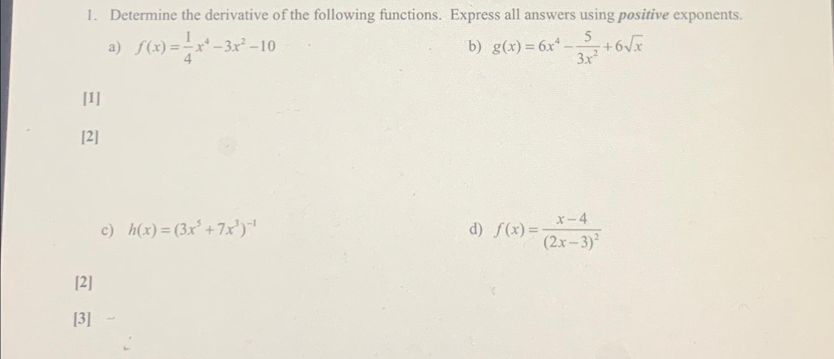 Solved Determine the derivative of the following functions. | Chegg.com