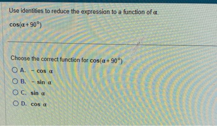 Solved Use identities to reduce the expression to a function | Chegg.com