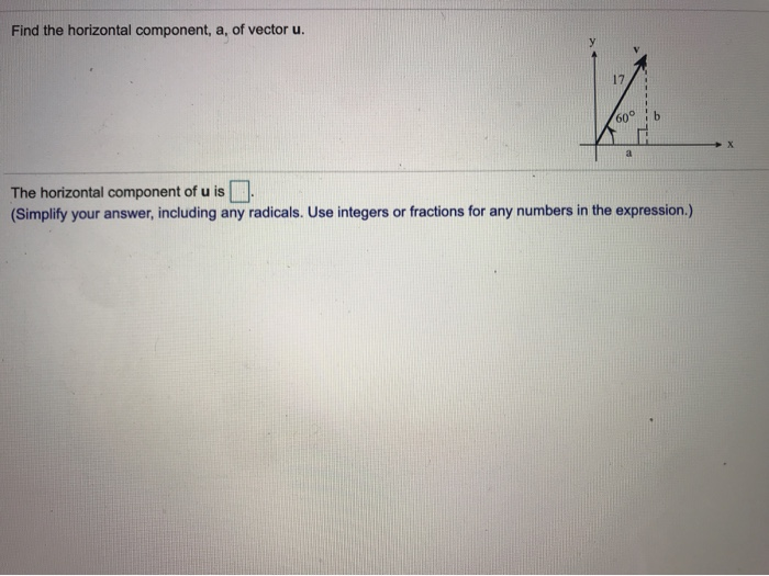 Solved Find the horizontal component, a, of vector u. 17 609 | Chegg.com