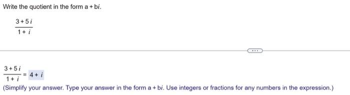 Solved Write the quotient in the form a+bi. 1+i3+5i | Chegg.com