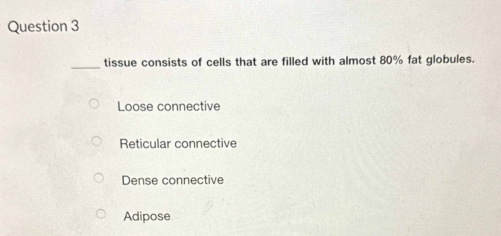 Solved Question 3tissue consists of cells that are filled | Chegg.com