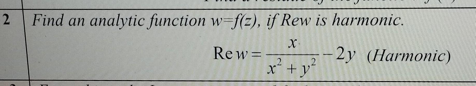 Solved Find an analytic function w=f(z), if Rew is harmonic. | Chegg.com