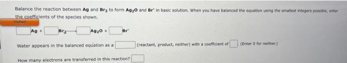 Solved Balance the reaction between Ag and Br2 to form Ag2O | Chegg.com