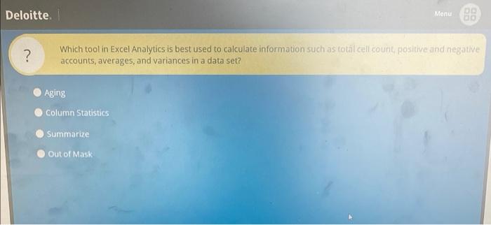Solved Deloitte Menu GO ? Which tool in Excel Analytics is | Chegg.com