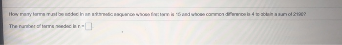 Solved How many terms must be added in an arithmetic | Chegg.com