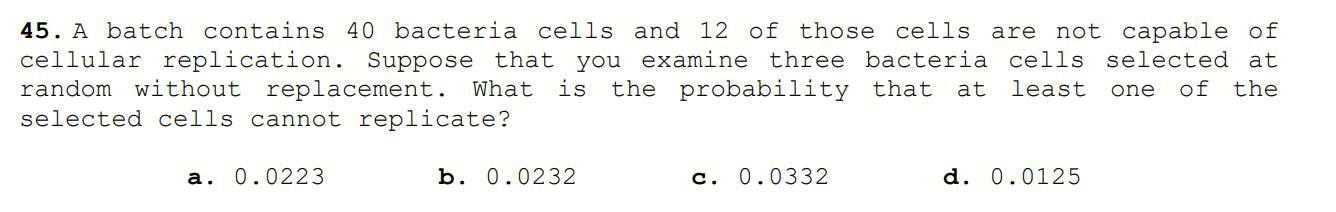 Solved A batch contains 40 ﻿bacteria cells and 12 ﻿of those | Chegg.com