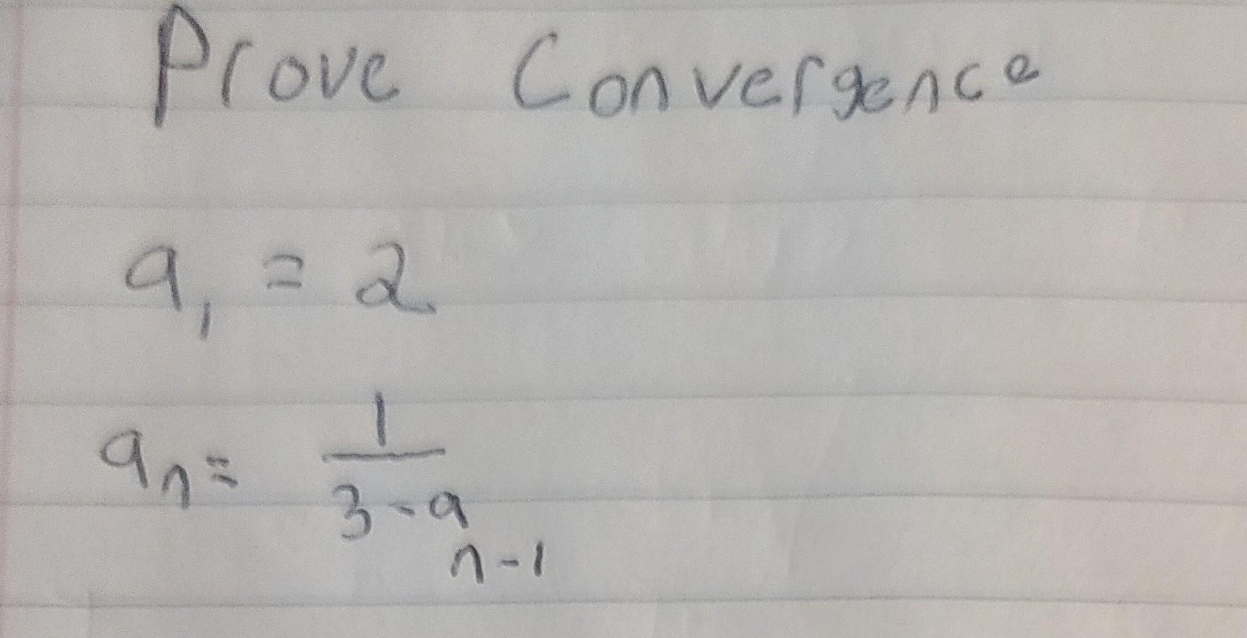 Solved Prove Convergence a1=2an=3−an−11 | Chegg.com
