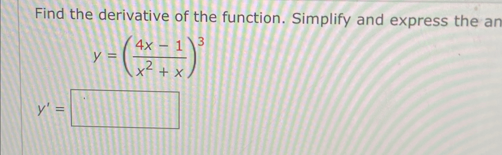 Solved Find the derivative of the function. Simplify and | Chegg.com