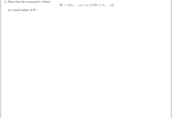 Solved 2. Show that the nonnegative orthant | Chegg.com