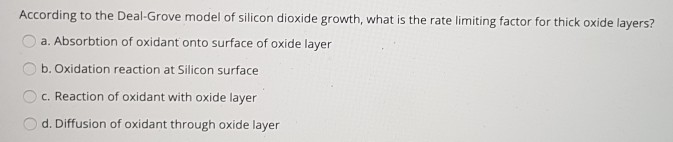 Solved According to the Deal-Grove model of the oxidation | Chegg.com
