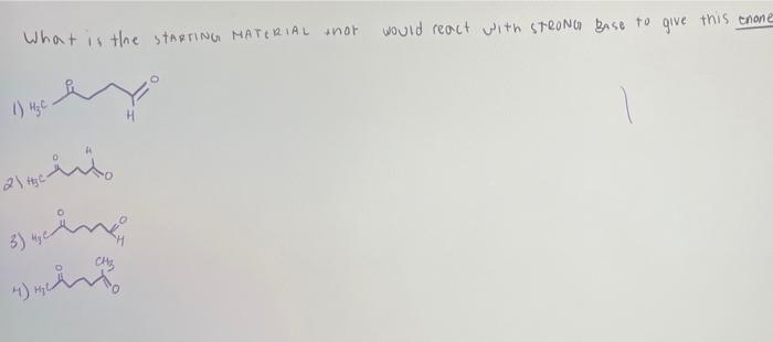 Solved What is the STARTING MATERIAL anor would react with | Chegg.com