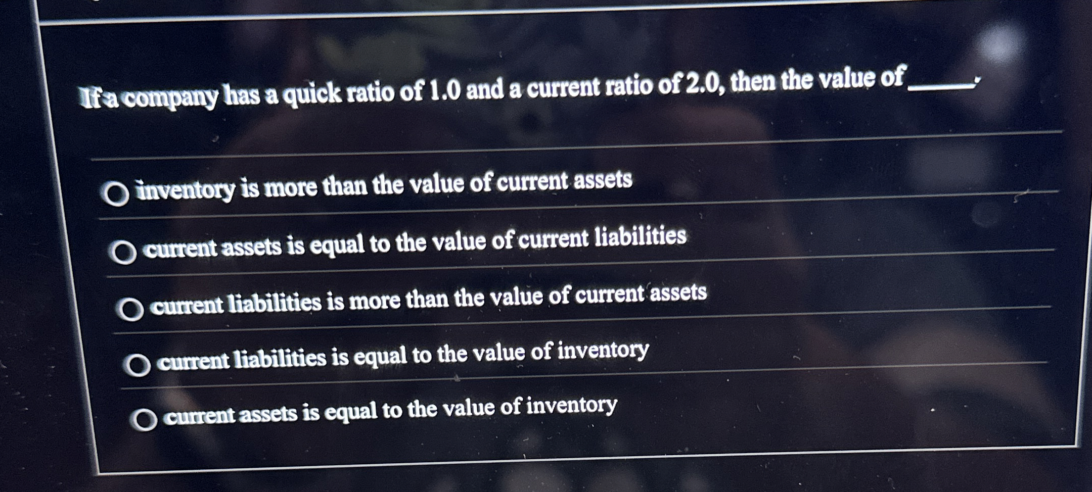Solved If company has a quick ratio of 1.0 ﻿and a current | Chegg.com
