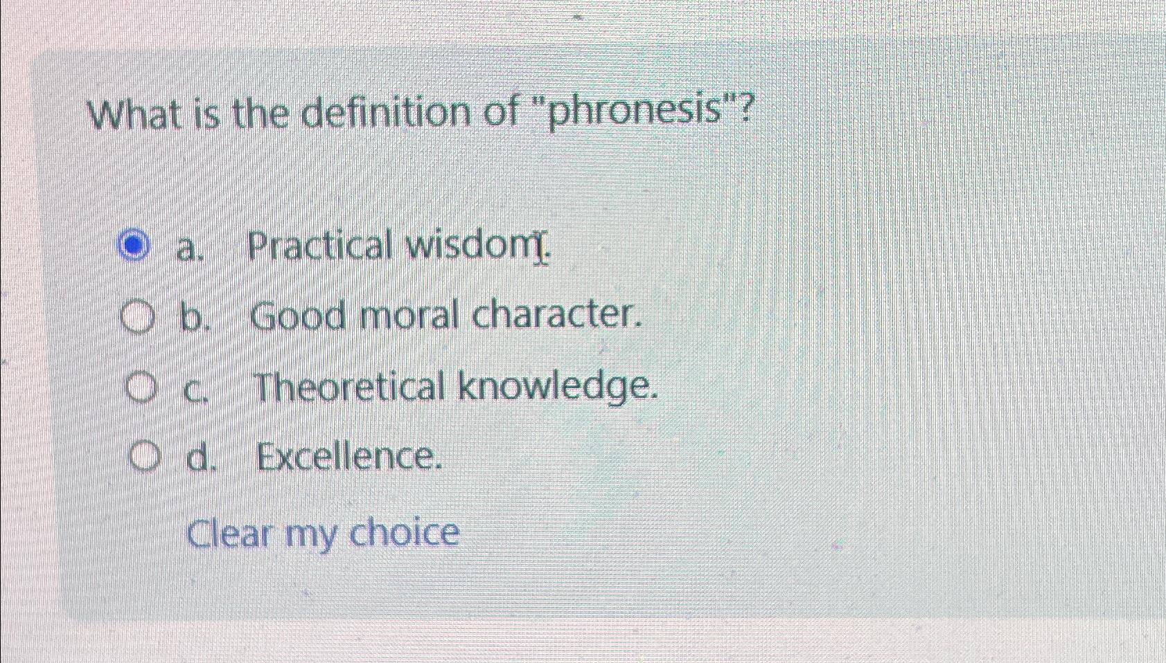 Solved What is the definition of "phronesis"?a. ﻿Practical | Chegg.com