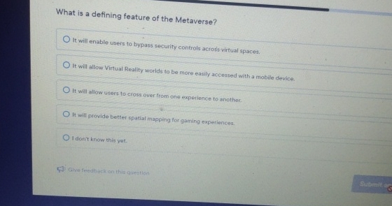 What is a defining feature of the Metaverse?It will | Chegg.com