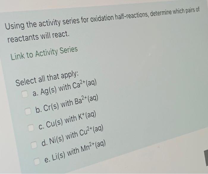 Solved Using the activity series for oxidation | Chegg.com