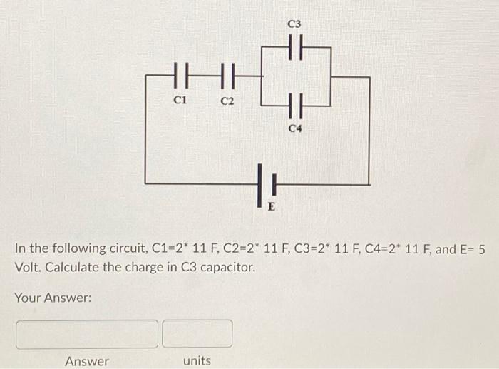 Solved In the following circuit, C1=2∗11 F,C2=2∗11 F,C3=2∗11 | Chegg.com