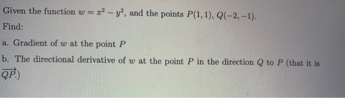 Solved Given the function w = x2 - y², and the points | Chegg.com