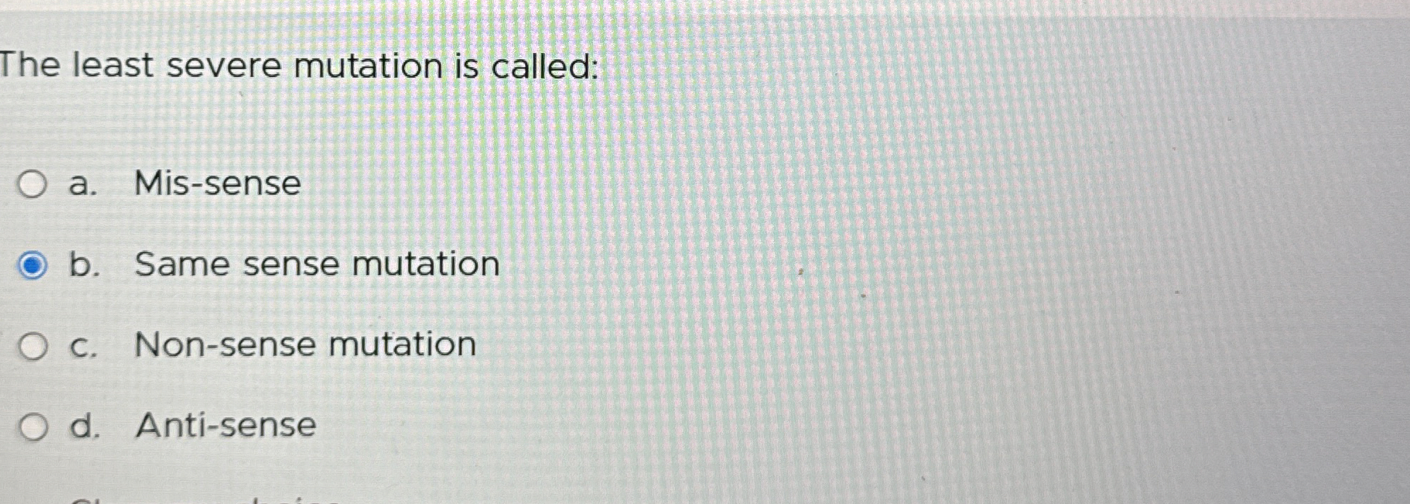 Solved The least severe mutation is called:a. ﻿Mis-senseb. | Chegg.com