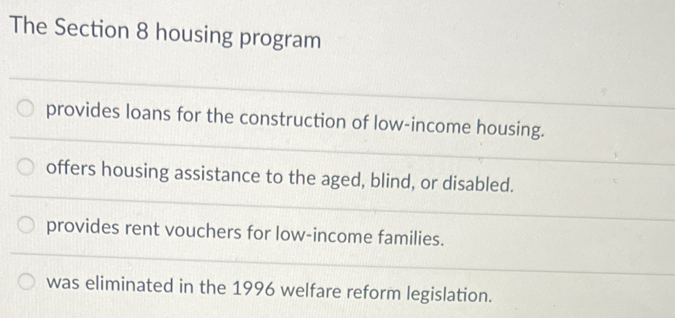 Solved The Section 8 ﻿housing programprovides loans for the | Chegg.com