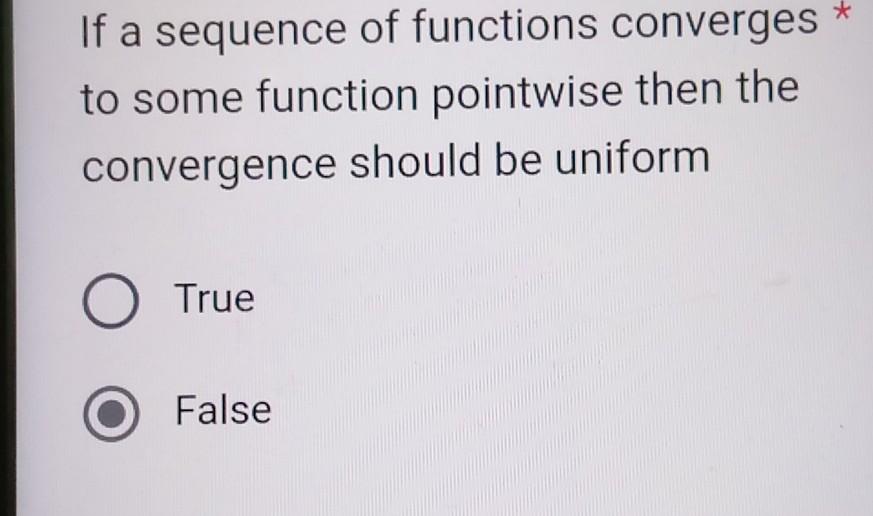 Solved If a sequence of functions converges to some function | Chegg.com