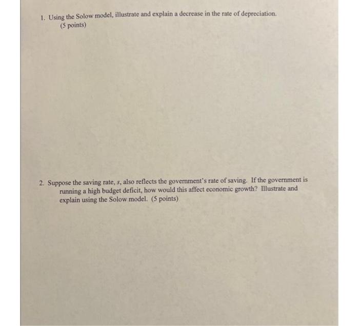 Solved 1. Using the Solow model, illustrate and explain a | Chegg.com