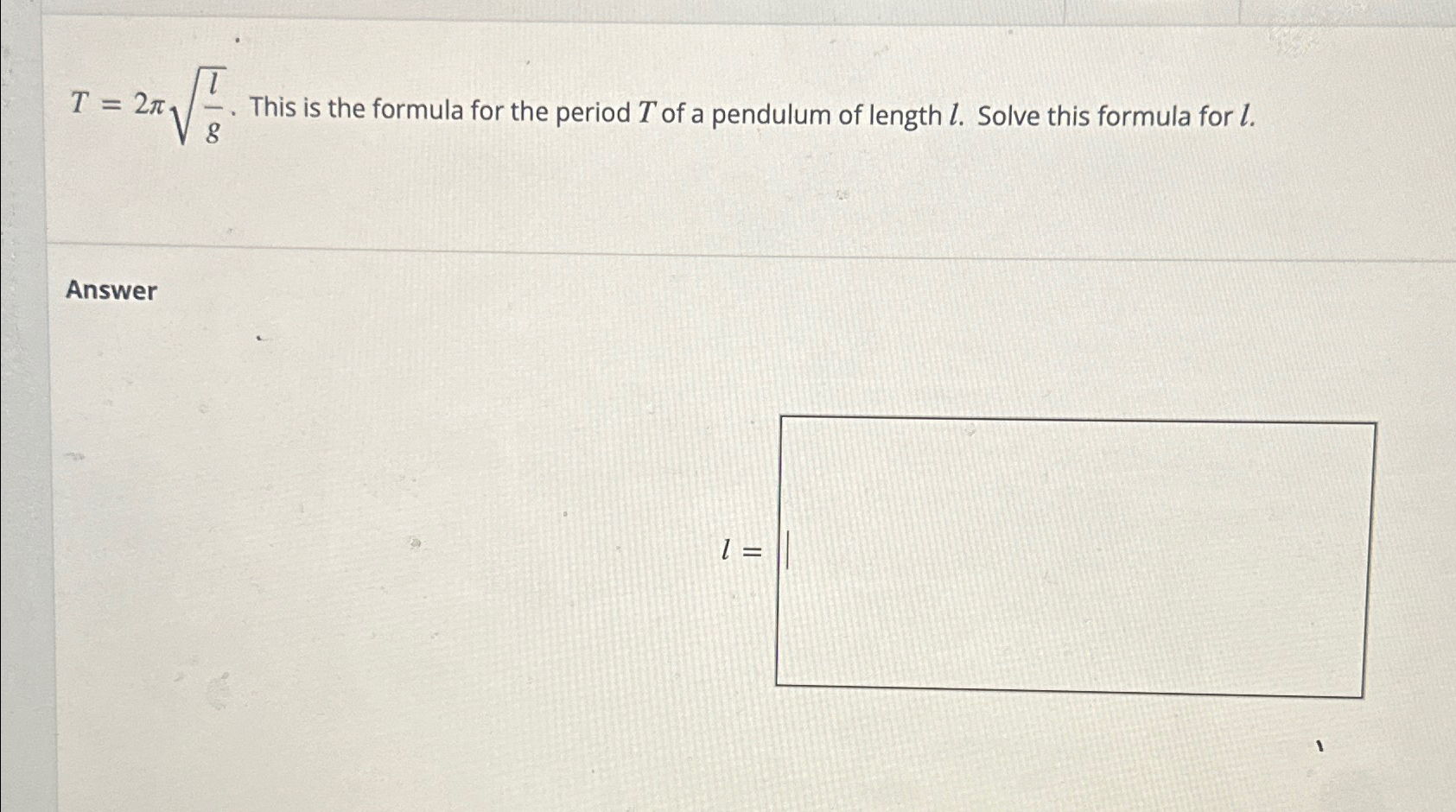 Solved T=2πlg2. ﻿This is the formula for the period T ﻿of a | Chegg.com