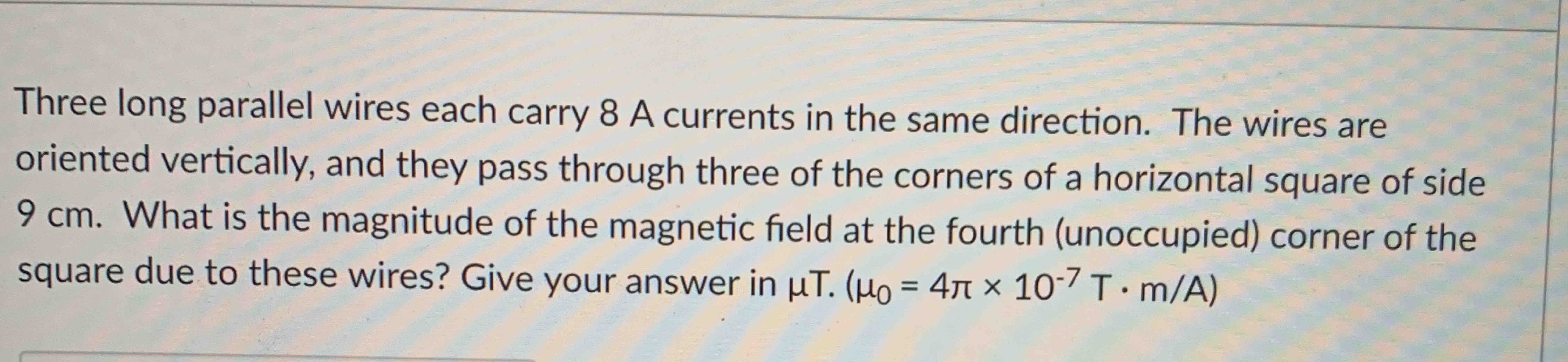 Solved Three long parallel wires each carry 8 ﻿A currents in | Chegg.com