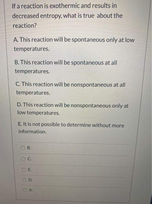 Solved If a reaction is exothermic and results in decreased | Chegg.com