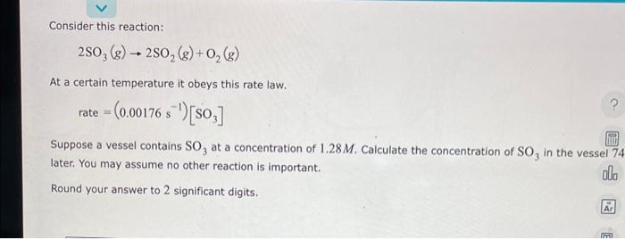 Solved Consider this reaction: 2SO3(g)→2SO2(g)+O2(g) At a | Chegg.com