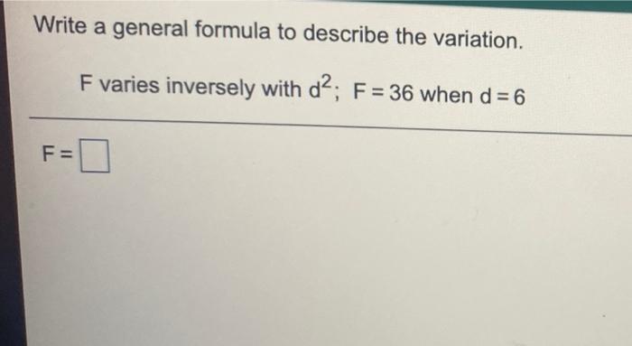 Solved Write a general formula to describe the variation. F | Chegg.com