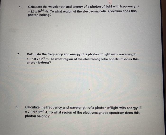 Solved 1. Calculate the wavelength and energy of a photon of | Chegg.com