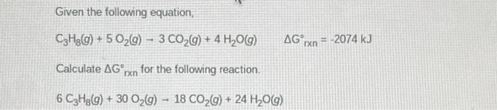 Solved Given the following equation, C3H8( g)+5O2( g)−3CO2( | Chegg.com