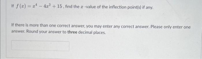 Solved If f(x)=x4−4x2+15, find the x-value of the inflection | Chegg.com