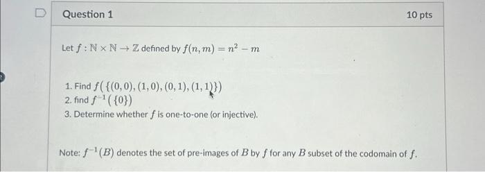Solved Let f:N×N→Z defined by f(n,m)=n2−m 1. Find | Chegg.com