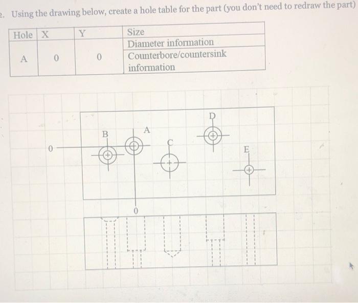 Solved Using the drawing below, create a hole table for the | Chegg.com Solved Using the drawing below, create a hole table for the | Chegg.com