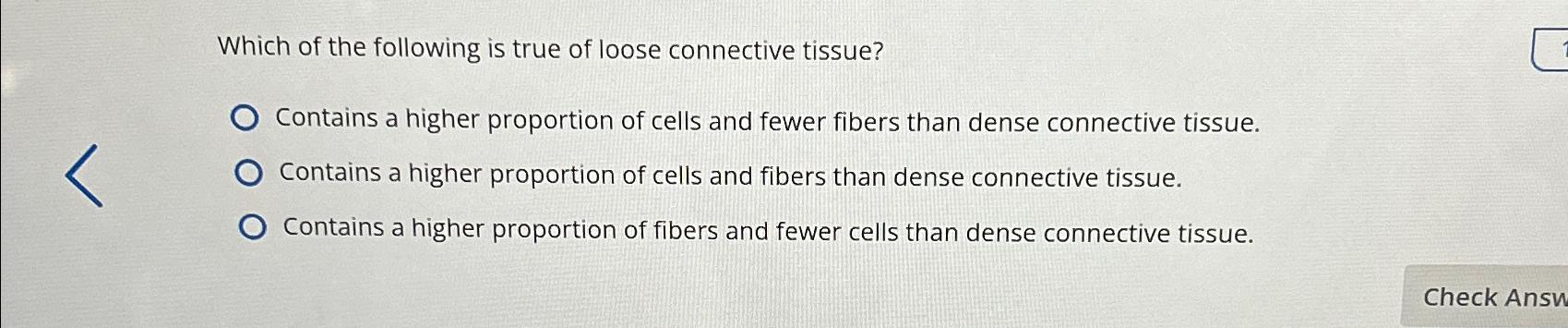 Solved Which of the following is true of loose connective | Chegg.com