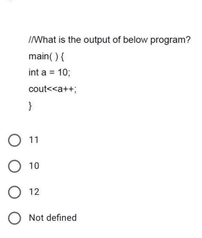 Solved //What is the output of below program? main() { int a | Chegg.com