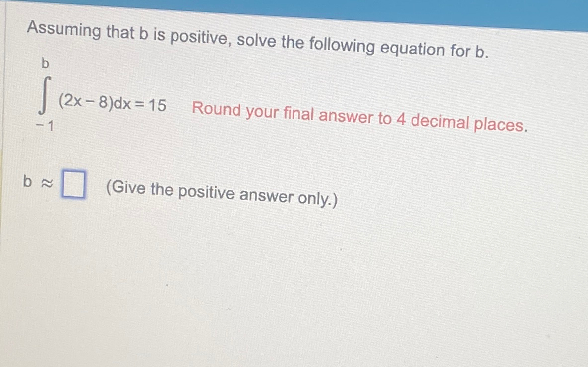 Solved Assuming that b ﻿is positive, solve the following | Chegg.com