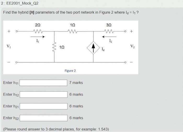 Solved 2: EE2001_Mock_Q2 Find the hybrid [h] parameters of | Chegg.com
