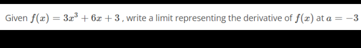 Solved Given f(x)=3x3+6x+3, ﻿write a limit representing the | Chegg.com