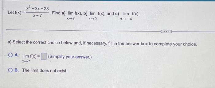 Solved Find the limits for:A) lim f(x) x-->7B) lim f(x) | Chegg.com