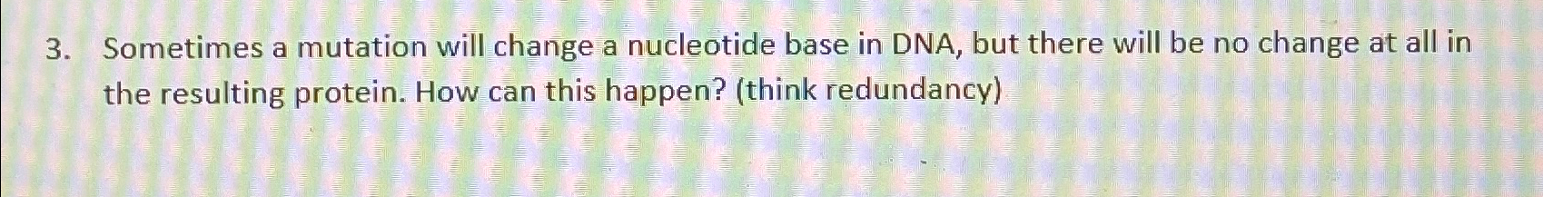 Solved Sometimes a mutation will change a nucleotide base in | Chegg.com