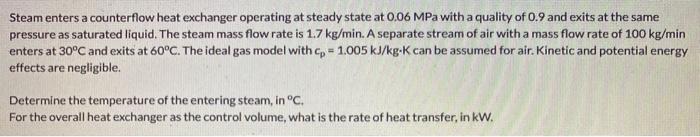 Solved Steam enters a counterflow heat exchanger operating | Chegg.com