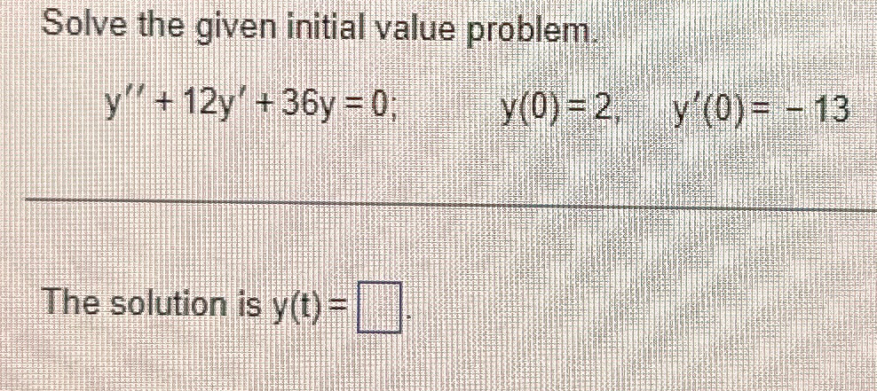 Solved Solve the given initial value | Chegg.com