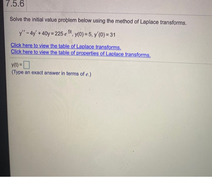 Solved 7.5.6 Solve the initial value problem below using the | Chegg.com