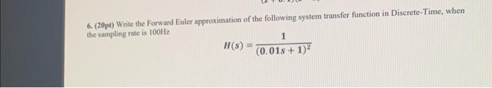 Solved 6. (20pt) Write the Forward Euler approximation of | Chegg.com