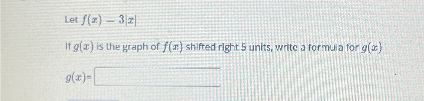 Let f(x)=3|x|If g(x) ﻿is the graph of f(x) ﻿shifted | Chegg.com
