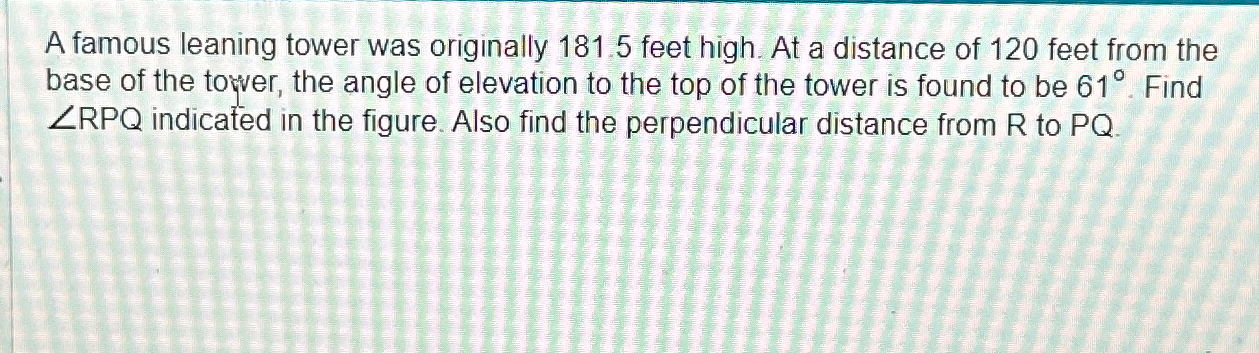 Solved A famous leaning tower was originally 181.5 ﻿feet | Chegg.com