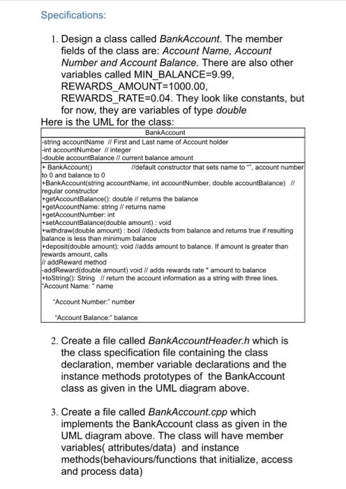 Solved Specifications: 1. Design a class called BankAccount. | Chegg.com